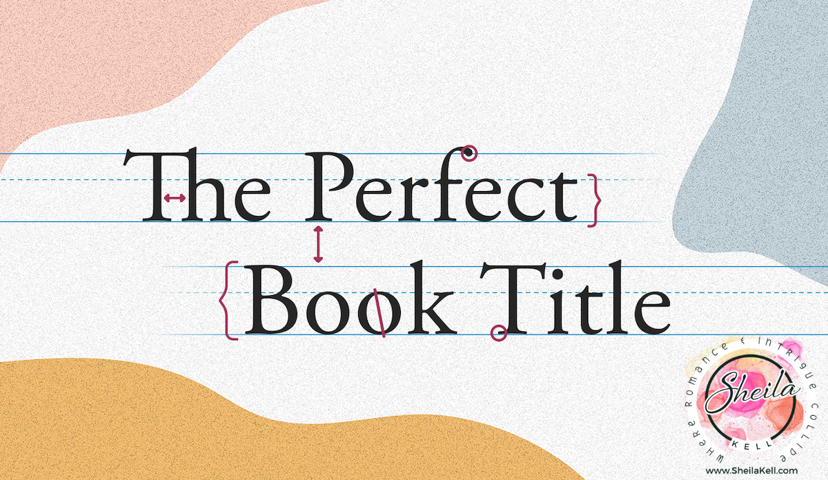 How I choose my Book Titles | Sheila Kell